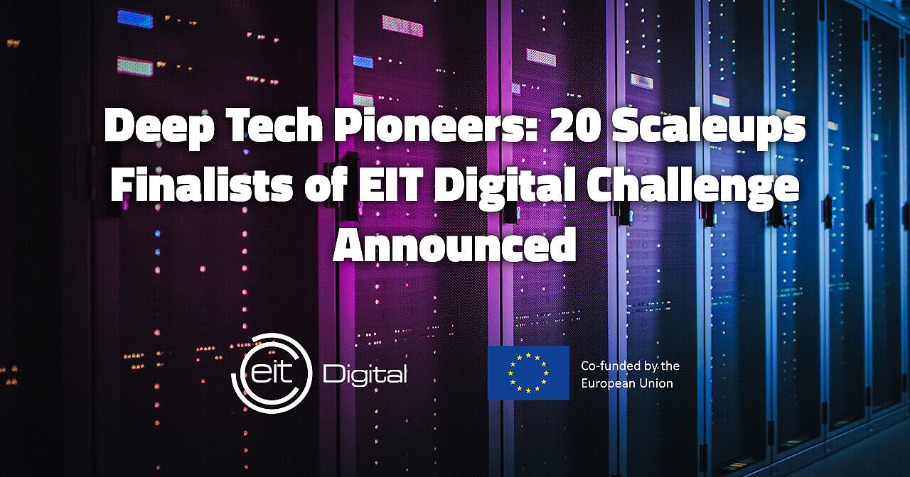 Deep Tech Pioneers: Scaleups Finalists of EIT Digital Challenge ...